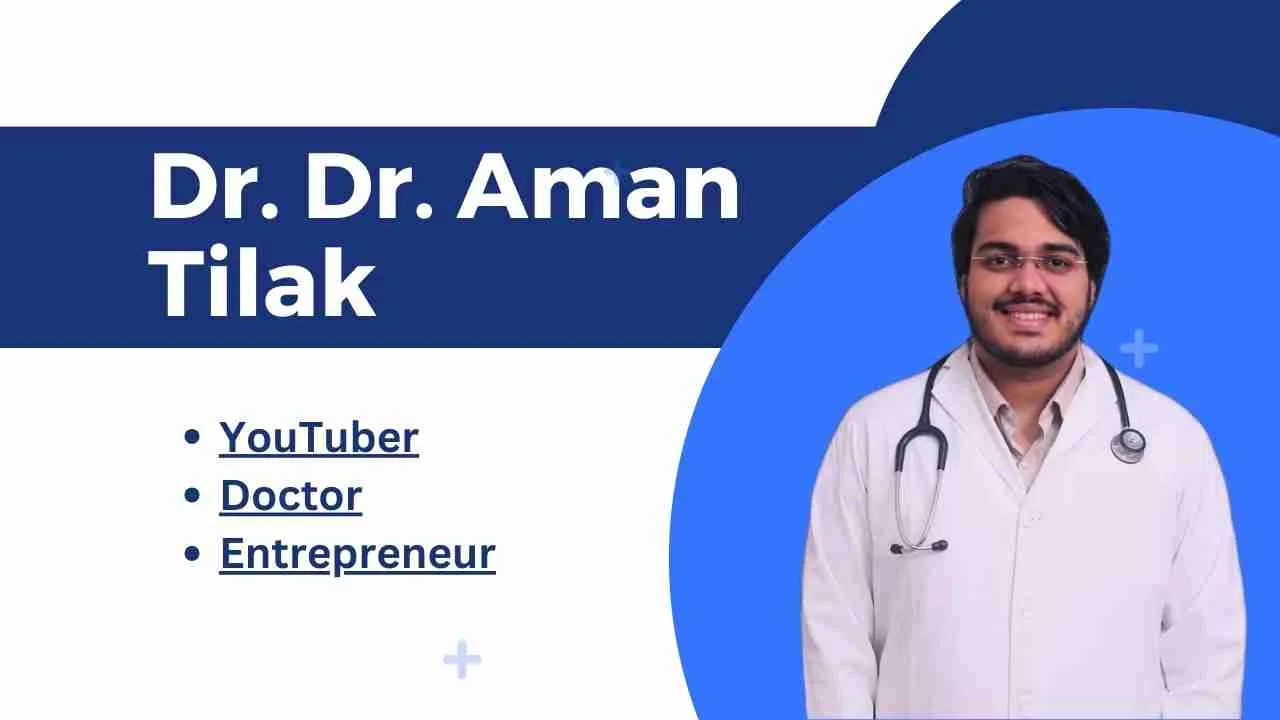 Dr. Aman Tilak (AIIMS-D) Biography, Wiki, Educational Qualification & Personal Information