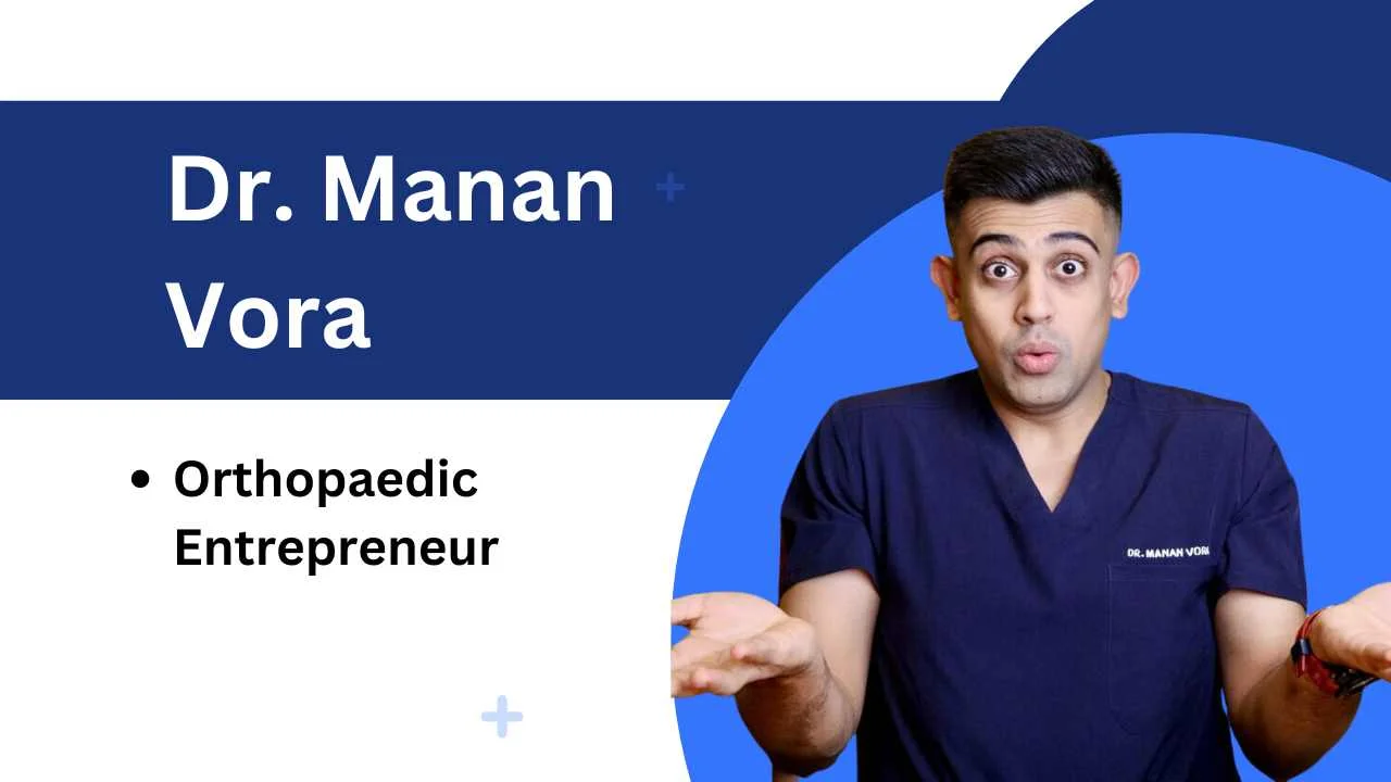 Dr. Manan Vora Biography, Educational Qualification, Age & Contact Details