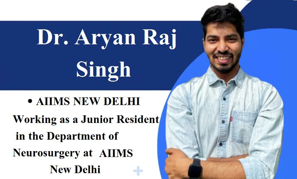 Dr. Aryan Raj Singh (Pursuing MCh Neurosurgery) Biography, Qualifications & Contact Details ...