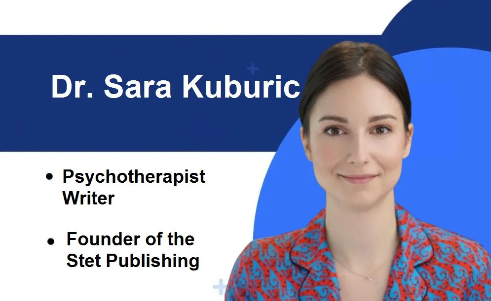 Dr. Sara Kuburic (Psychotherapist and author) Biography, Qualifications & Contact Details ...